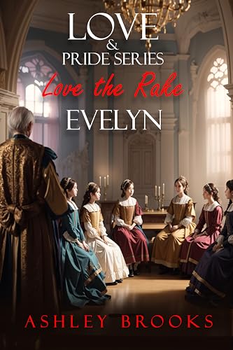 Love the Rake [Evelyn] (Love & Pride Book 5) by Ashley Brooks | Goodreads