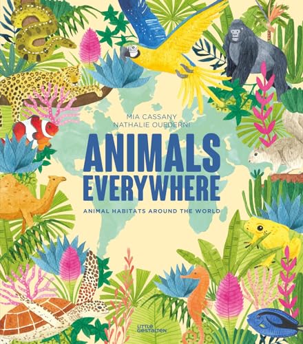 Animals Everywhere: Animal Habitats Around the World by Mia Cassany ...