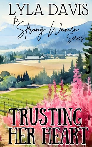 Trusting Her Heart (The Strong Women Series) by Lyla Davis | Goodreads