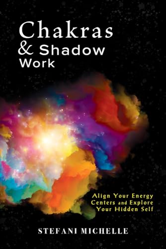 Chakras & Shadow Work: Align Your Energy Centers and Explore Your ...