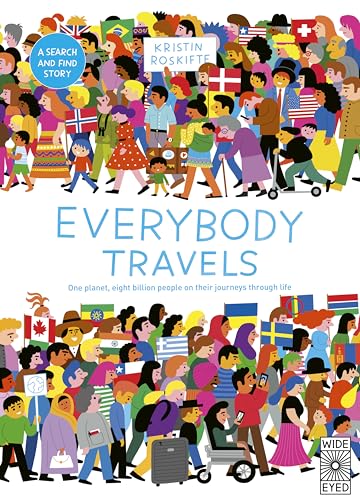 Everybody Travels: Every One A Different Journey by Kristin Roskifte ...