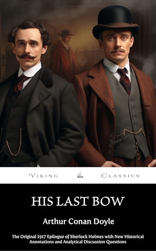 His Last Bow (Annotated): The Original 1917 Epilogue for Sherlock ...