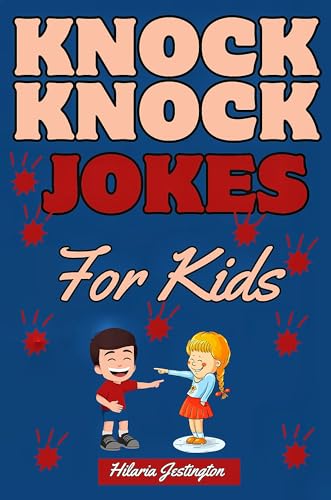 Knock Knock Jokes for Kids : 100+ Packed Hilarious Jokes to Entertain ...