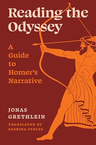 Reading the Odyssey: A Guide to Homer’s Narrative by Jonas Grethlein ...