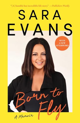 Born to Fly: A Memoir by Sara Evans | Goodreads