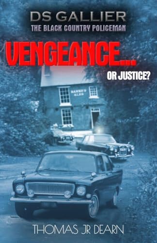DS Gallier: The Black Country Policeman: Vengeance... Or Justice? by ...
