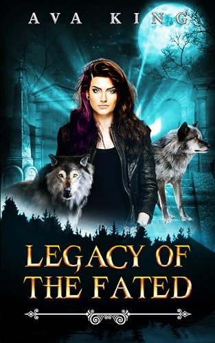 Legacy of the Fated (Wolves of Little Creek #5) by Ava King | Goodreads