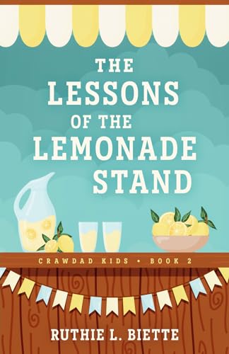 The Lessons of the Lemonade Stand by Ruthie L. Biette | Goodreads