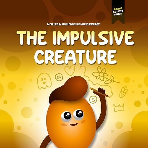 The Impulsive Creature: A Children's Picture Book About Impulsive ...