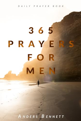 365 Prayers for Men: Daily Prayer Book by Anders Bennett | Goodreads