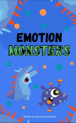 Emotion Monsters by Desaray Scheinost | Goodreads