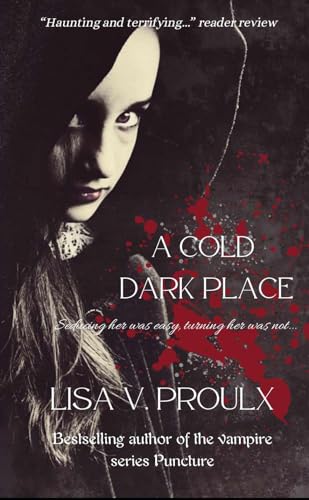 A Cold Dark Place by Lisa Proulx | Goodreads
