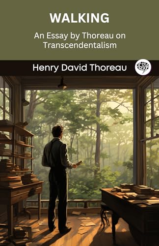 Walking: An Essay by Thoreau on Transcendentalism by Henry David ...