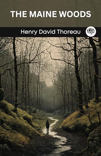 The Maine Woods (Grapevine edition) by Henry David Thoreau | Goodreads
