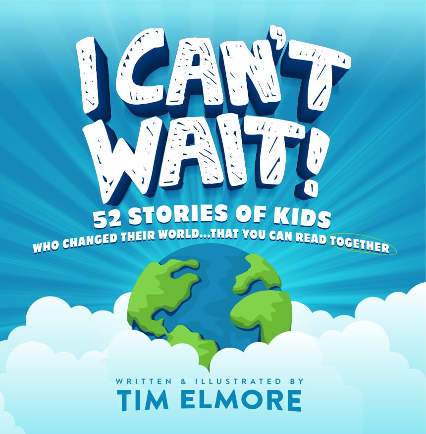I Can't Wait by Tim Elmore | Goodreads