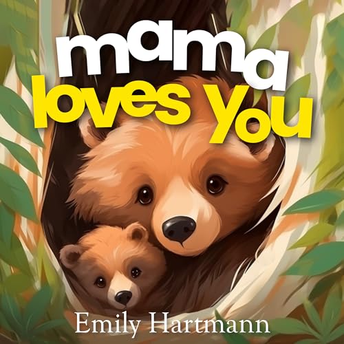 Mama Loves You: Children's Book About Emotions and Feelings, Toddlers ...