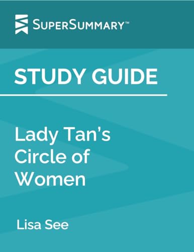 Study Guide: Lady Tan's Circle of Women by Lisa See by SuperSummary ...