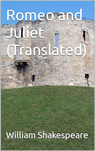 Romeo and Juliet (Translated) by William Shakespeare | Goodreads