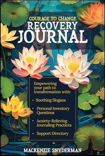 Courage to Change Recovery Journal: Empowering your path to ...