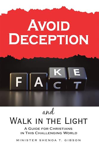 Avoid Deception and Walk in the Light: A Guide for Christians in This ...