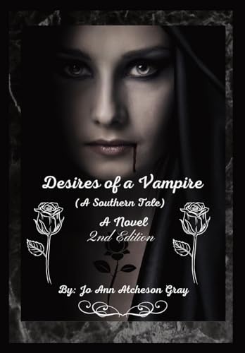 Desires of a Vampire (2nd Edition): (A Southern Tale) A Novel by Jo Ann ...