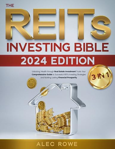The REITs Investing Bible: [3 in 1] Unlocking Wealth through Real Estate Investment Trusts Your ...