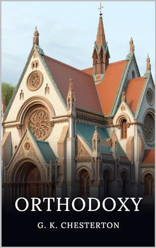 ORTHODOXY (Illustrated) by G.K. Chesterton | Goodreads