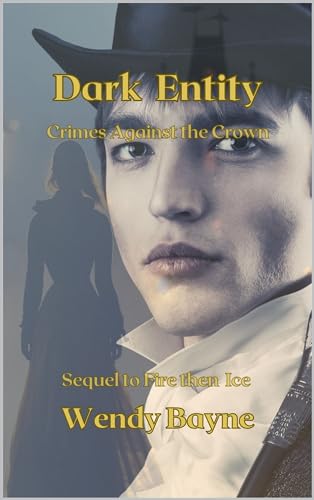 Dark Entity: Crimes Against the Crown by Wendy Bayne | Goodreads