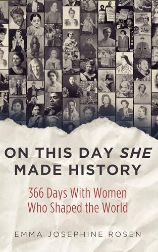 On This Day She Made History: 366 Days With Women Who Shaped the World ...