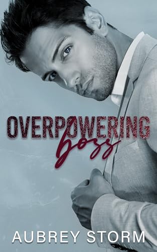 Overpowering Boss by Aubrey Storm | Goodreads