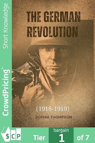 The German Revolution (1918-1919) by Sophia Thompson | Goodreads
