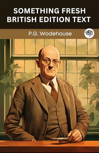 Something Fresh: British Edition Text by P.G. Wodehouse | Goodreads