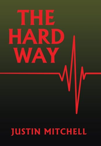 The Hard Way by Justin Mitchell | Goodreads