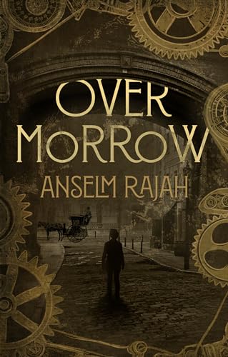Overmorrow by Anselm Rajah | Goodreads