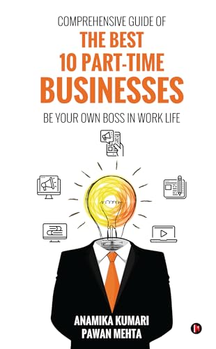 Comprehensive Guide of THE BEST 10 PART-TIME BUSINESSES : Be your own ...