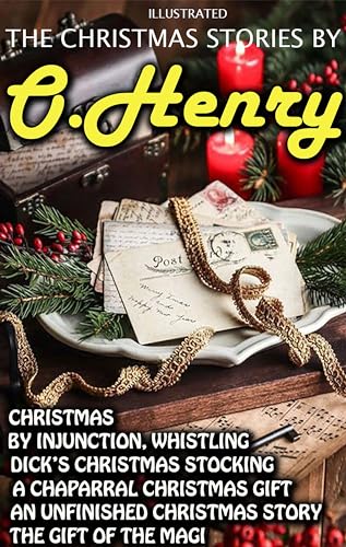 The Christmas Stories by O. Henry: Christmas by Injunction, Whistling ...