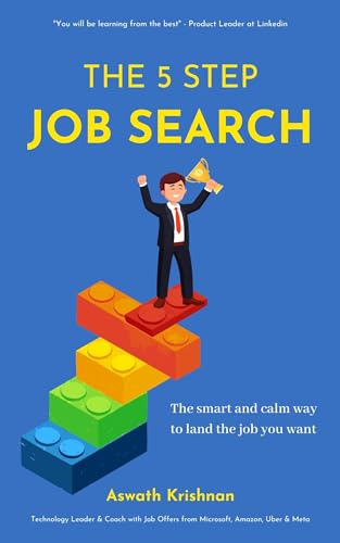 The 5 Step Job Search: Discover the Smart and Calm Way to Land the Job ...