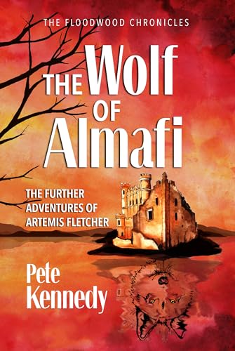 The Wolf of Amalfi: The Further Adventures of Artemis Fletcher by Pete ...