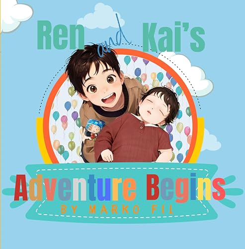Ren and Kai's Adventure Begins: Ren Becomes a Big Brother! by Marko Fil ...