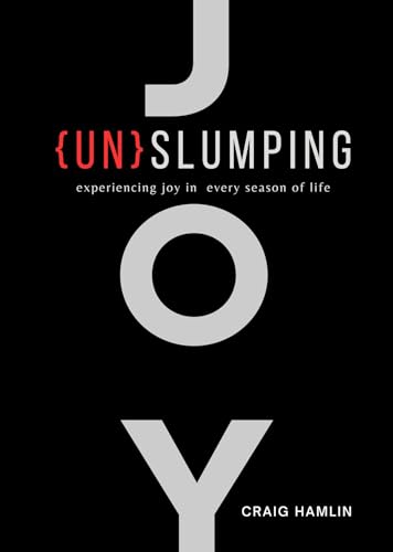 {Un}Slumping: Experiencing Joy in Every Season of Life by Craig Hamlin ...