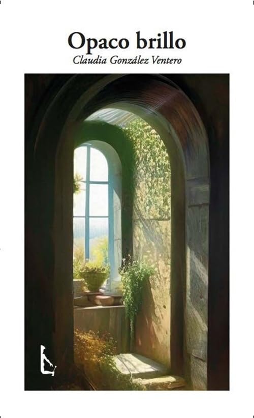 Opaco brillo by Claudia González Ventero | Goodreads