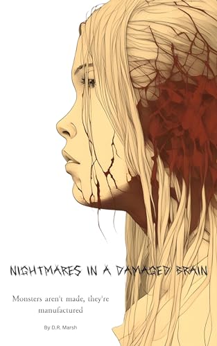 Nightmares in a Damaged Brain: Monsters aren't made, they're ...