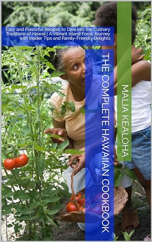 The Complete Hawaiian Cookbook: Easy and Flavorful Recipes to Dive into ...