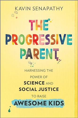 The Progressive Parent: Harnessing the Power of Science and Social ...