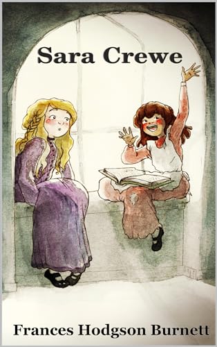 Sarah Crewe or What Happened at Miss Minchin's by Frances Hodgson ...
