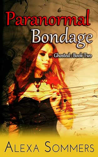 Paranormal Bondage: A MFF Erotic Romance by Alexa Sommers | Goodreads