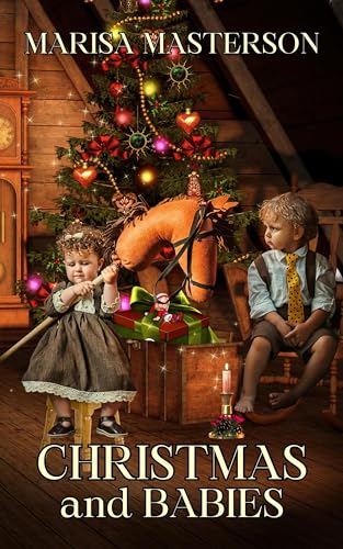 Christmas and Babies (Love in the West) by Marisa Masterson | Goodreads