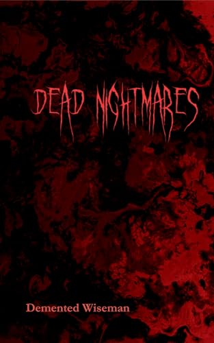 Dead Nightmares by Demented Wiseman | Goodreads