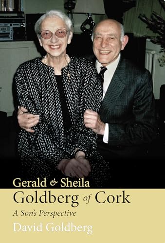 Gerald & Sheila Goldberg of Cork: A Son's Perspective by David Goldberg ...
