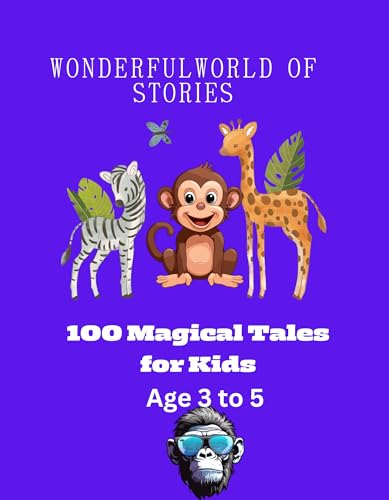 Wonderful World of Stories: 100 Magical Tales for Kids Age 3 to 5 by ...